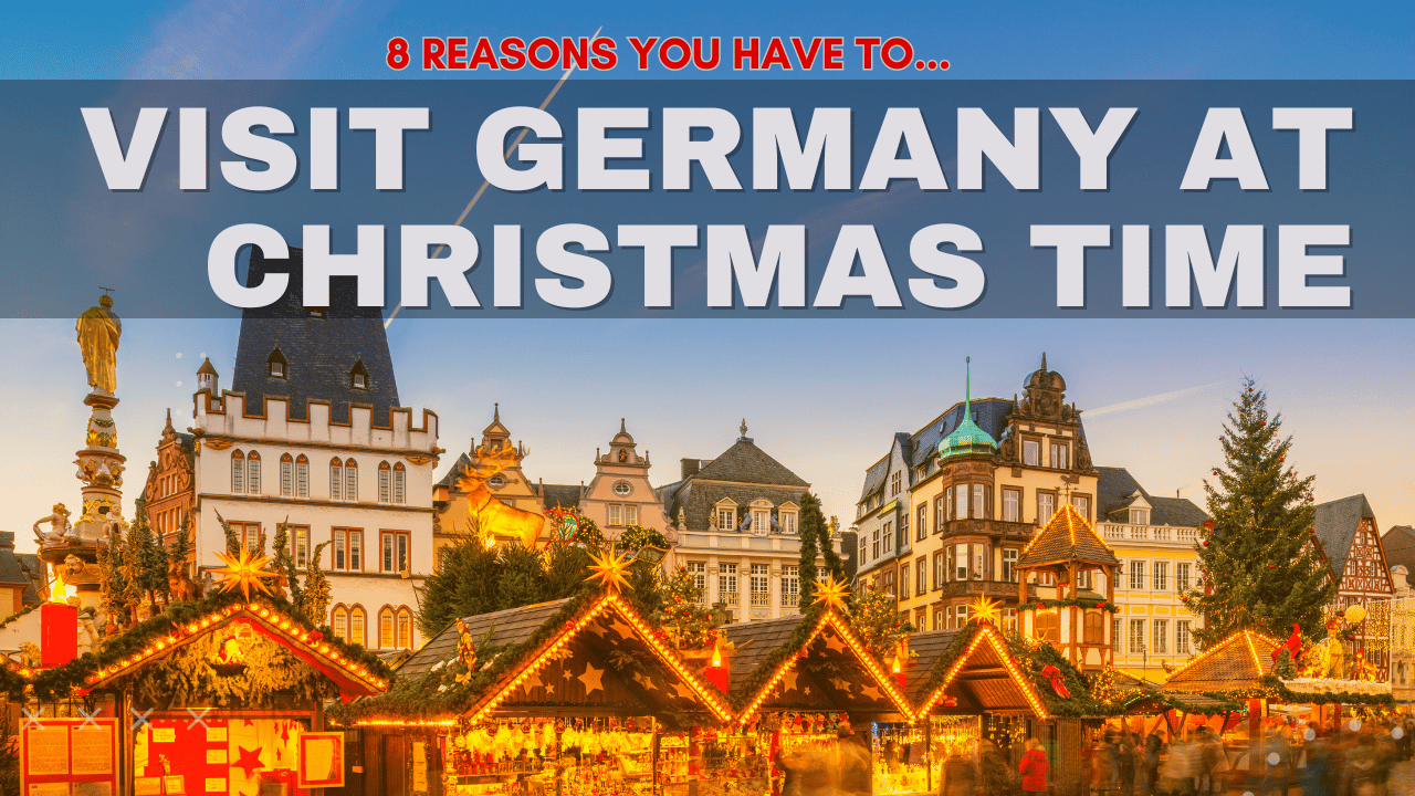 8 Amazing Reasons Why You Have To Visit Germany At Christmas Time🎄 ...