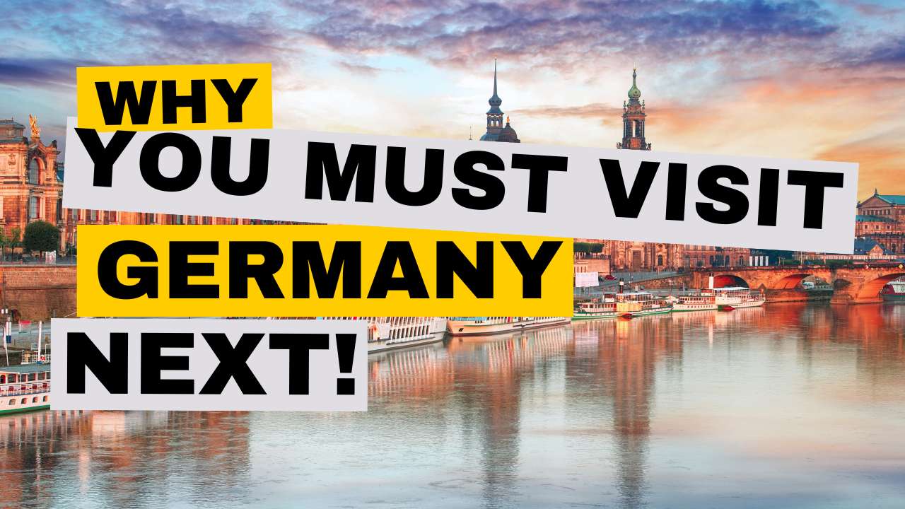10 Incredible Reasons Why Germany Is Everyone's Must-Visit Destination ...
