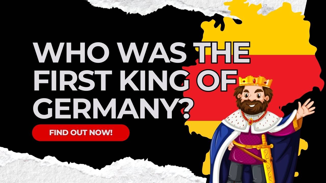 German History 101: Who Was Germany's First King? 👑 - Germany Footsteps