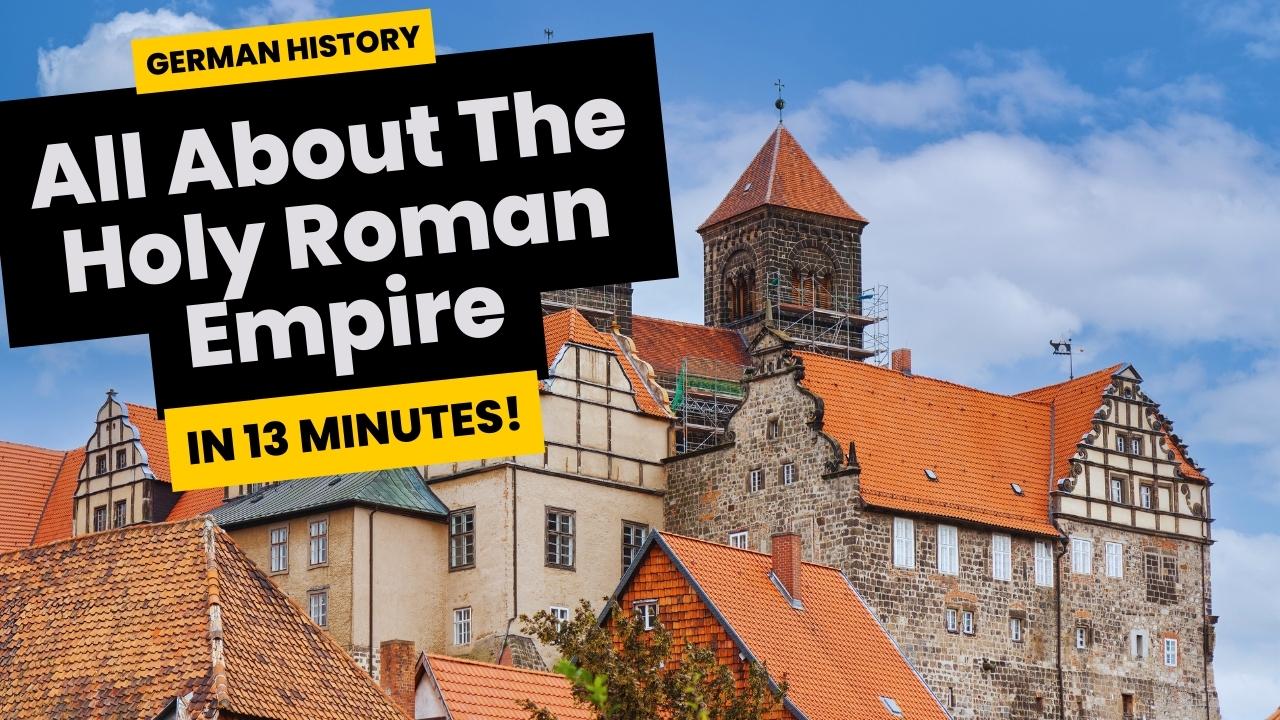 German History 101: The Mystical Holy Roman Empire In 13 Minutes Flat ...
