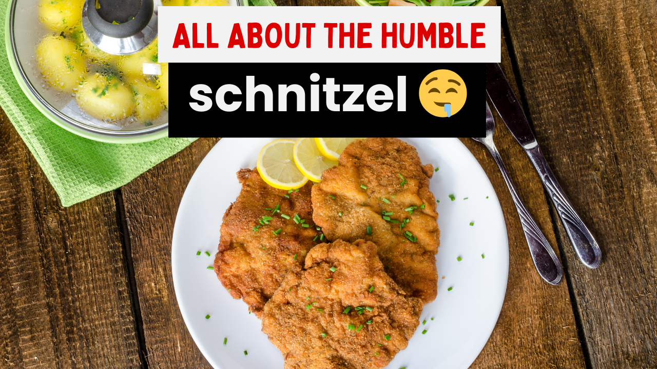 Everything Schnitzel: Where Did It Come From? How Should You Eat It ...