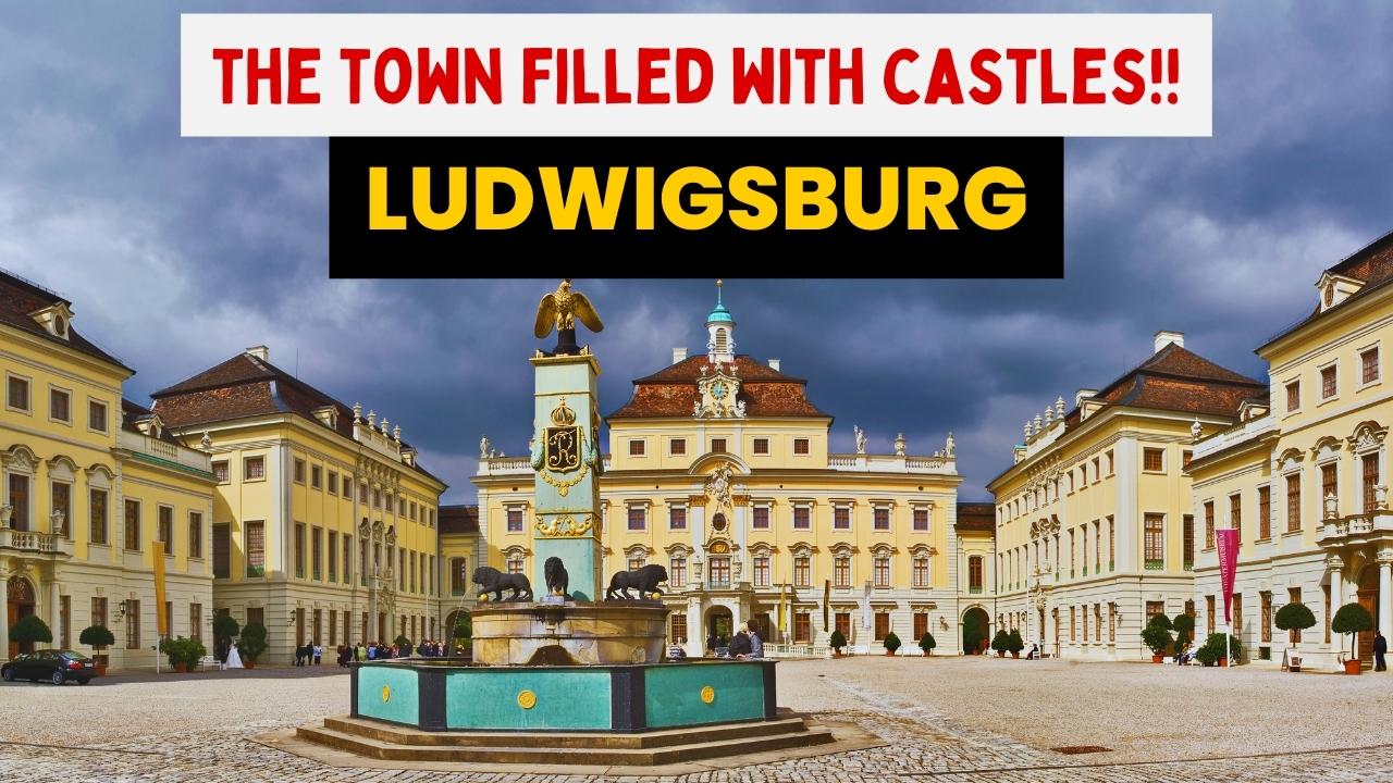 The Town Full Of Castles! Things To Do In Ludwigsburg - Germany Footsteps