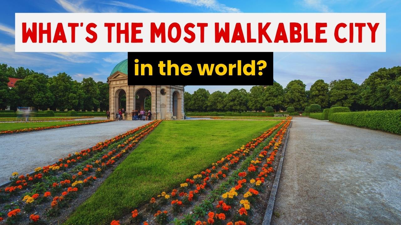 Can You Guess The World's Most Walkable City? Hint: It's In Germany ...