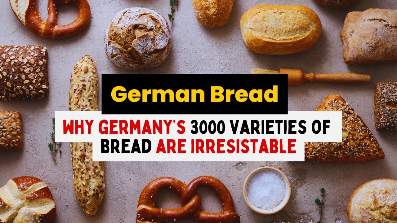 German Bread Craze: What Makes 3,000 Varieties So Irresistible? - Germany Footsteps