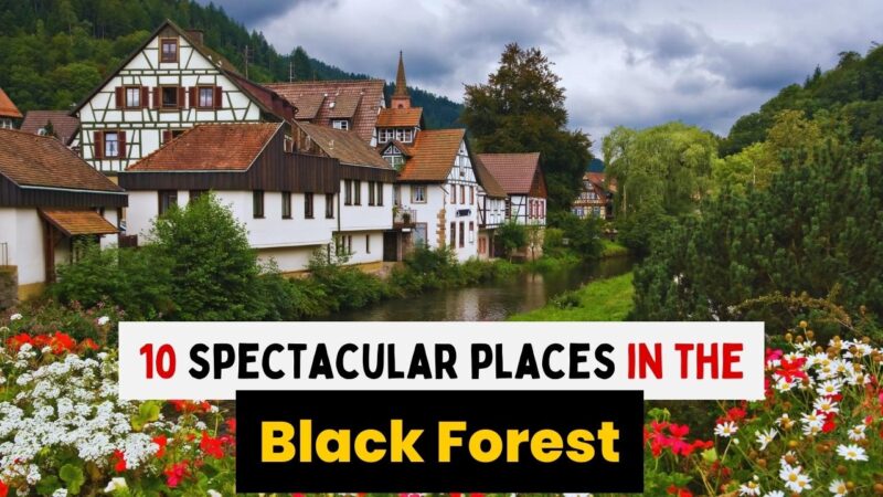 10 Unbelievable Places In The Black Forest Youll Want To Visit Right