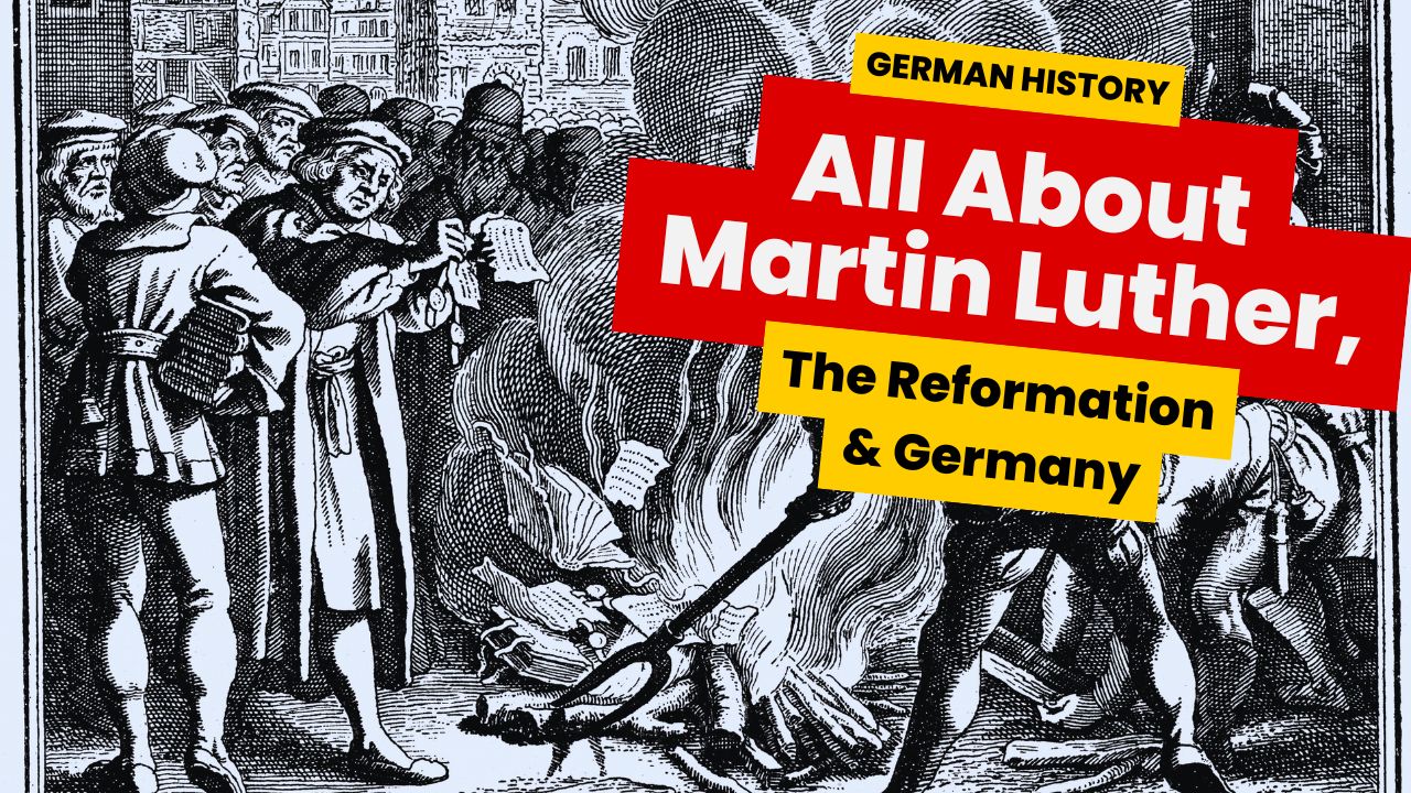 German History 101: Martin Luther, The Reformation And Germany ...
